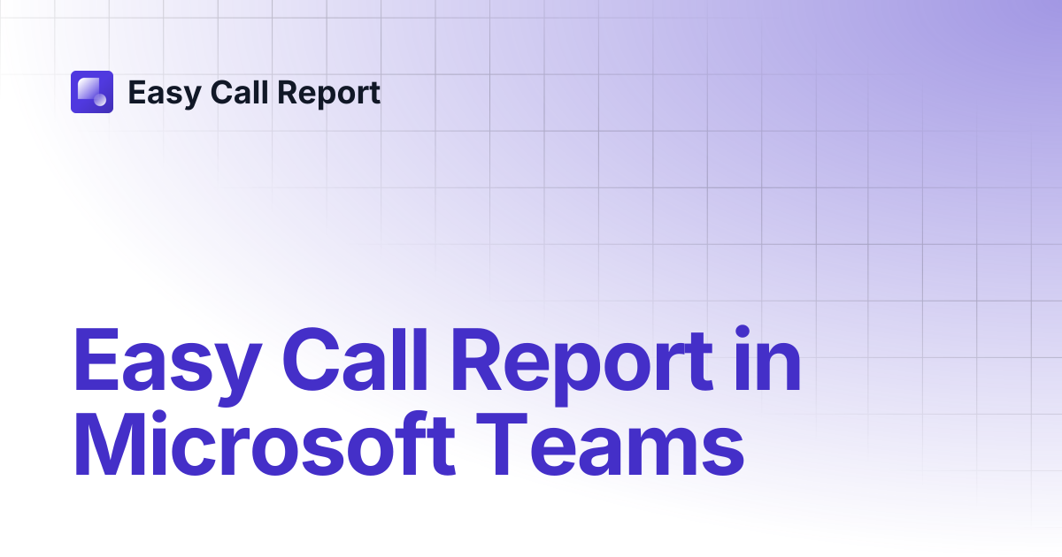 Easy Call Report in Microsoft Teams | Easy Call Report